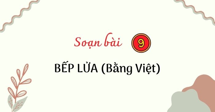 Soạn bài Bếp lửa lớp 9 Cánh Diều - VnDoc.com