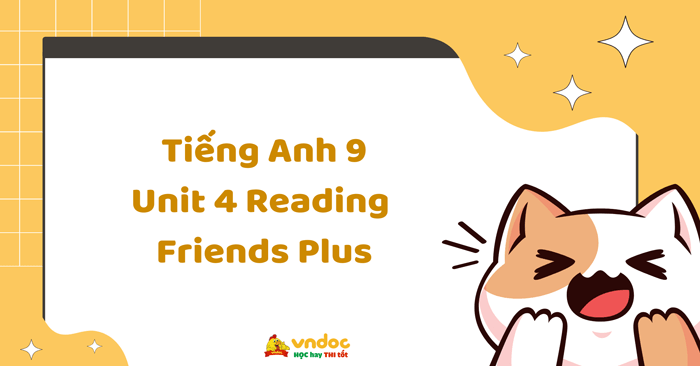 Tiếng Anh 9 Unit 4 Reading Friends Plus - Tiếng Anh 9 Friends plus Unit 4 trang 40 - VnDoc.com