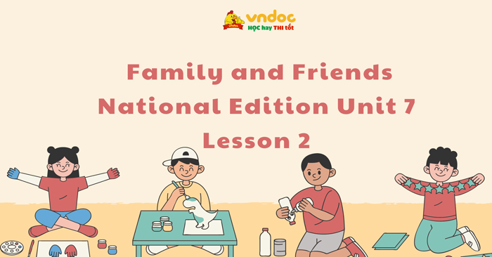 Family and Friends 5 National Edition Unit 7 Lesson 2 - Tiếng Anh lớp 5 ...