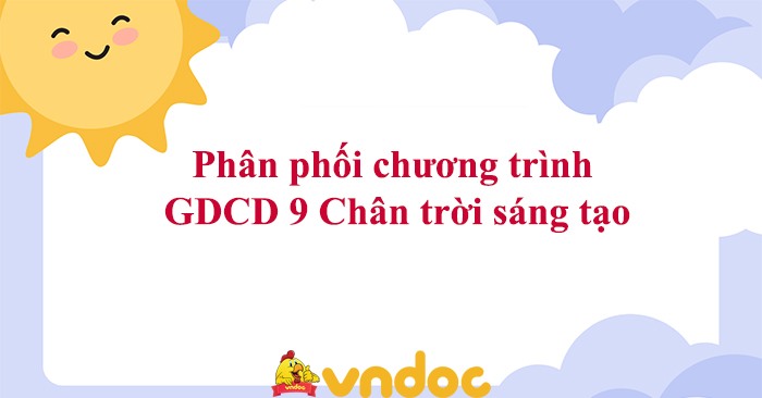 Phân phối chương trình GDCD 9 Chân trời sáng tạo - Kế hoạch dạy học môn ...