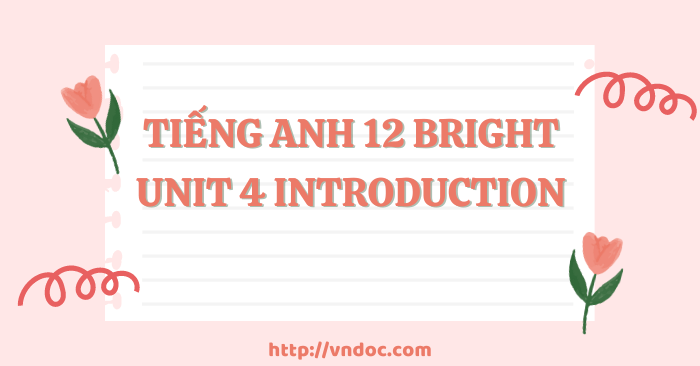 Tiếng Anh 12 Bright Unit 4 Introduction - Tiếng Anh 12 Bright student book Unit 4 trang 43 ...