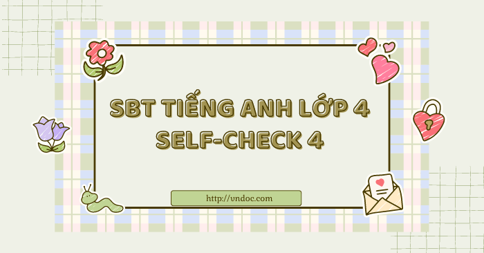 Sách bài tập tiếng Anh lớp 4 Self-check 4 - SBT tiếng Anh 4 Self-check ...