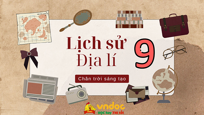 Lịch sử Địa lí 9 Chân trời sáng tạo