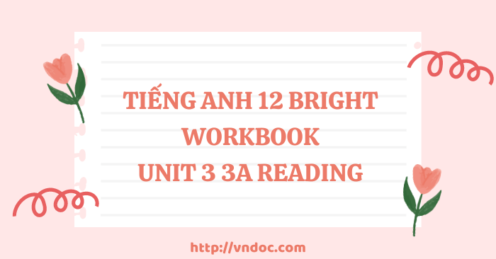 Tiếng Anh 12 Bright Workbook Unit 3 3a Reading - Sách bài tập Tiếng Anh ...