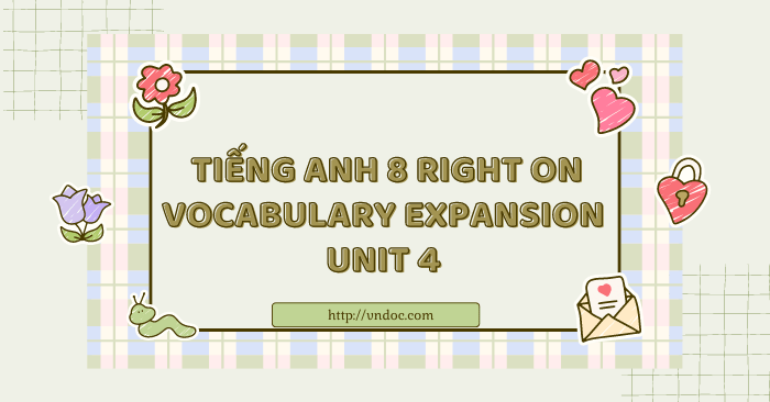 Tiếng Anh 8 Right On Vocabulary Expansion Unit 4 - Right on 8 ...
