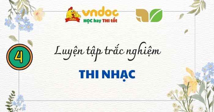 Trắc nghiệm bài Thi nhạc lớp 4 Kết nối tri thức - VnDoc.com