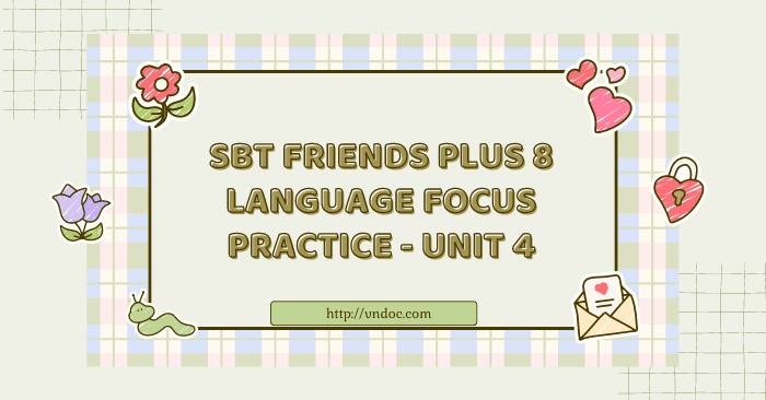 Workbook tiếng Anh 8 Friends plus Language focus practice - unit 4 - Sách bài tập tiếng Anh 8 ...