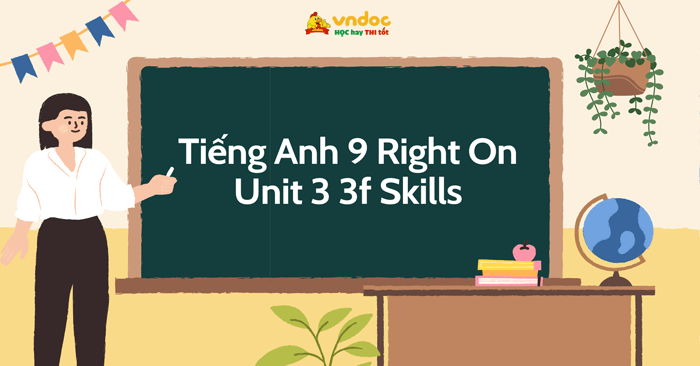 Tiếng Anh 9 Right On Unit 3 3f Skills - Right on 9 Unit 3 3f Skills ...