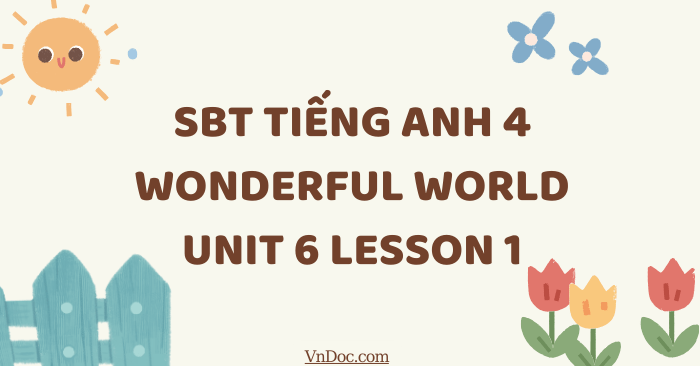 Sách bài tập Tiếng Anh 4 Wonderful world Unit 6 lesson 1 - SBT ...