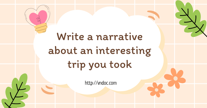 Write a narrative about an interesting trip you took - Let's write ...