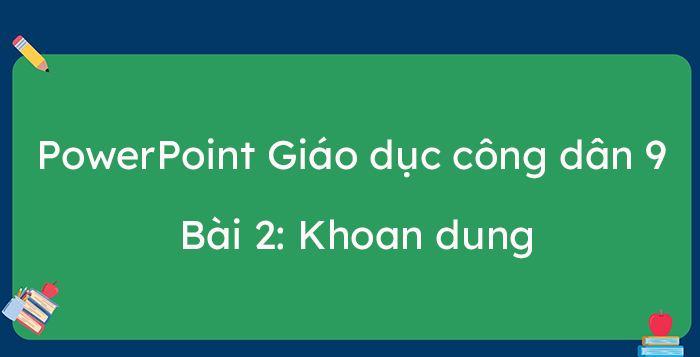 Giáo án GDCD 9 Bài 2 KNTT (Word + PPT)