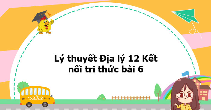 Lý thuyết Địa lý 12 Kết nối tri thức bài 6 - Dân số Việt Nam - VnDoc.com