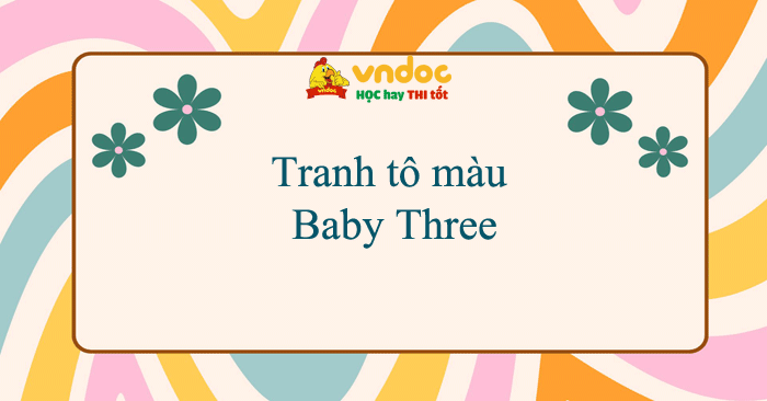 Tranh tô màu Baby Three - Bộ sưu tập tranh tô màu Baby Three - VnDoc.com