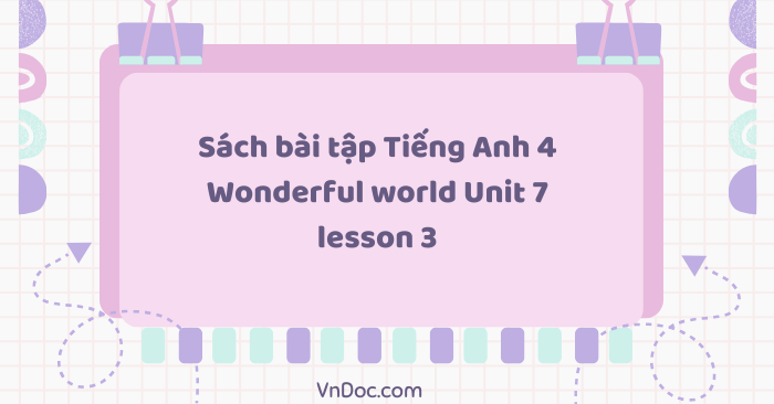 Sách bài tập Tiếng Anh 4 Wonderful world Unit 7 lesson 3 - SBT Wonderful World 4 Unit 7 Jobs ...