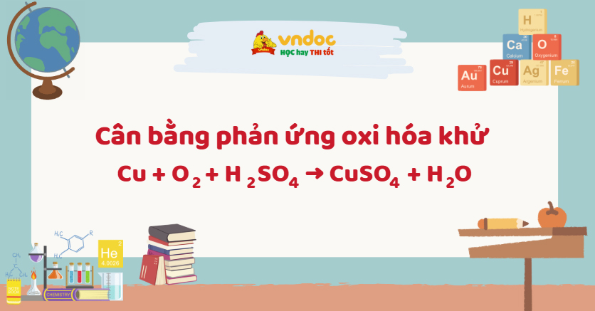 Cu + O2 + H2SO4 → CuSO4 + H2O - Cu O2 H2SO4 - VnDoc.com