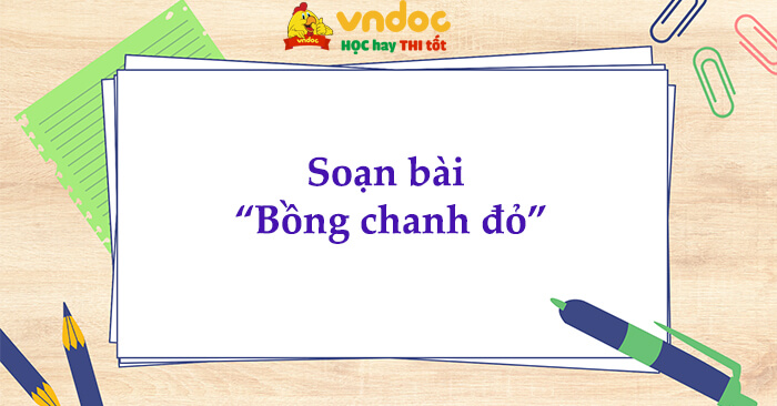 Soạn bài Bồng chanh đỏ - Soạn Văn 8 Chân trời sáng tạo tập 2 - VnDoc.com