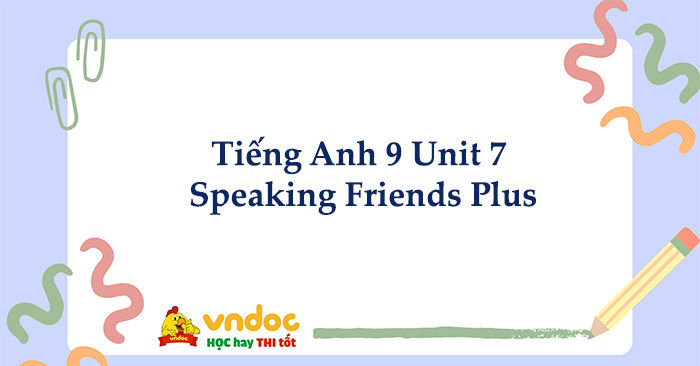Tiếng Anh 9 Unit 7 Speaking Friends Plus - Tiếng Anh 9 Friends Plus Unit 7 On the streets ...