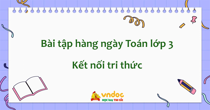 Bài tập hàng ngày Toán lớp 3 Kết nối tri thức
