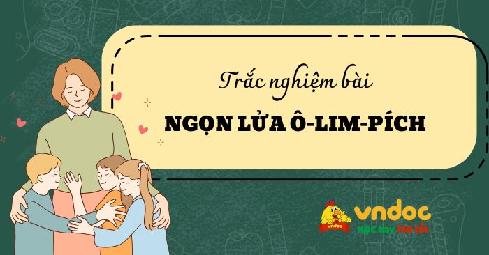 Trắc nghiệm bài Ngọn lửa Ô-lim-pích lớp 3 Chân trời sáng tạo - VnDoc.com