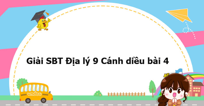 Giải SBT Địa lý 9 Cánh diều bài 4 - Nông nghiệp, lâm nghiệp, thủy sản ...