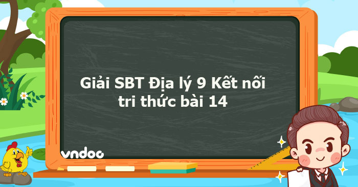 Giải SBT Địa lý 9 Kết nối tri thức bài 14 - Bắc Trung Bộ - VnDoc.com
