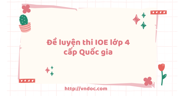 Đề luyện thi IOE lớp 4 cấp Quốc gia - Đề thi IOE lớp 4 năm 2025 - VnDoc.com