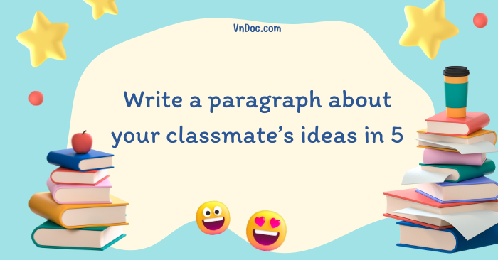 Write a paragraph about your classmate’s ideas in 5 - Tiếng Anh lớp 6 unit 11 Skills 2 Global ...