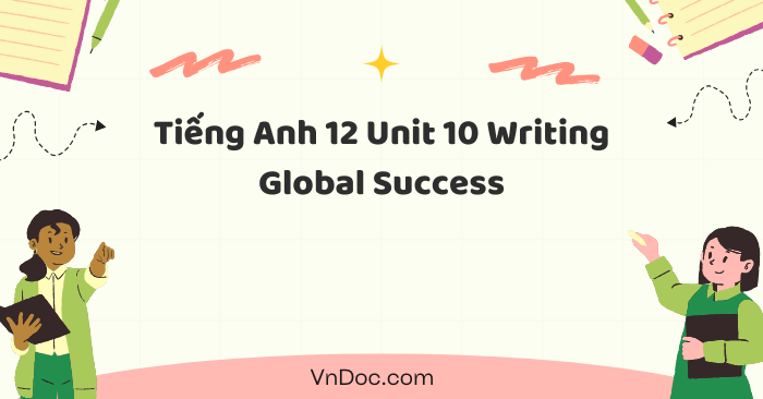Tiếng Anh 12 Unit 10 Writing Global Success - Unit 10 lớp 12 Writing trang 136 Lifelong learning ...