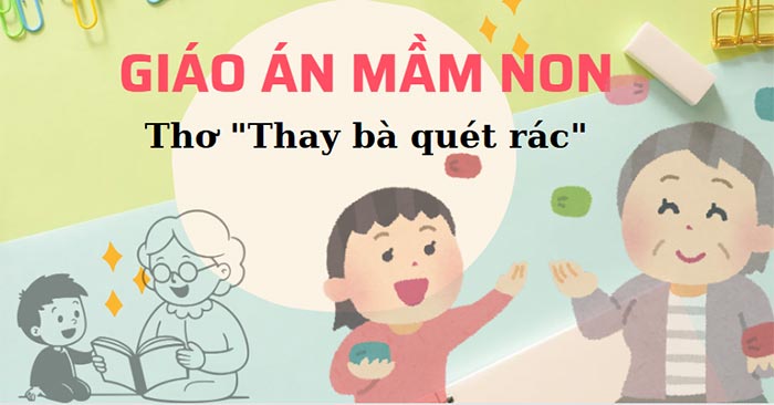 Giáo án: Thơ ‘Thay bà quét rác’ - Giáo án lớp chồi: Thơ "Thay bà quét ...