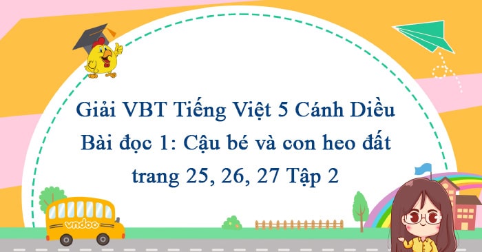 Cậu bé và con heo đất trang 25, 26, 27 VBT Tiếng Việt lớp 5 Cánh diều ...