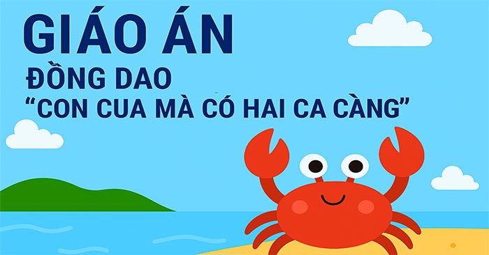 Giáo án: Đồng dao 'Con cua mà có hai càng' - Giáo án lớp lá: Đồng dao ...