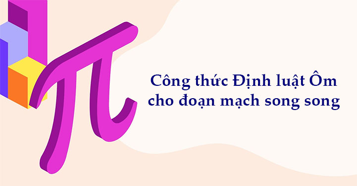 Công thức Định luật Ôm cho đoạn mạch song song - Công thức Vật lý 9 ...