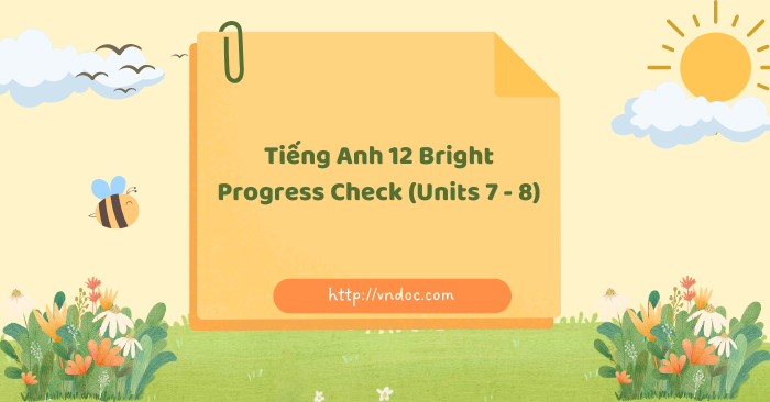 Tiếng Anh 12 Bright Progress Check (Units 7 - 8) - Tiếng Anh 12 Bright student book trang 95 ...