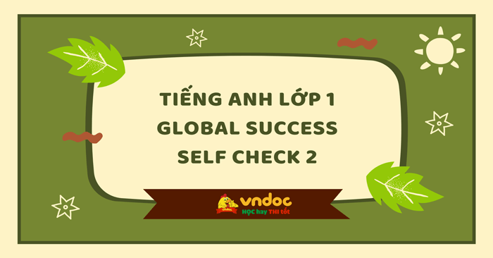Tiếng Anh lớp 1 Global Success Self check 2 - Self check 2 lớp 1 trang 38 - VnDoc.com