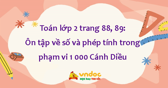 Toán lớp 2 trang 88, 89: Ôn tập về số và phép tính trong phạm vi 1 000 ...