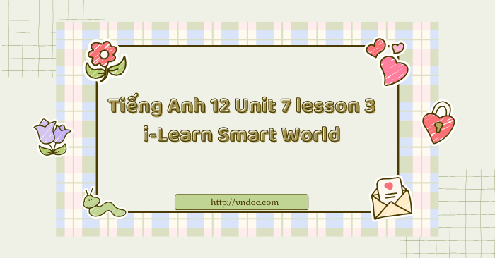 Tiếng Anh 12 Unit 7 lesson 3 i-Learn Smart World - Tiếng Anh 12 Smart World Unit 8 Lesson 2 ...