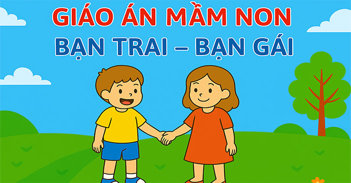 Giáo án: Bạn trai – bạn gái - Giáo án lớp mầm: Bạn trai – bạn gái ...