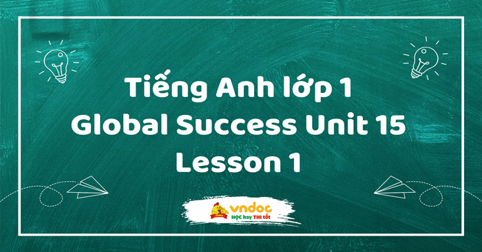 Tiếng Anh lớp 1 Global Success Unit 15 Lesson 1 - Unit 15 lớp 1 At the football match trang 65 ...