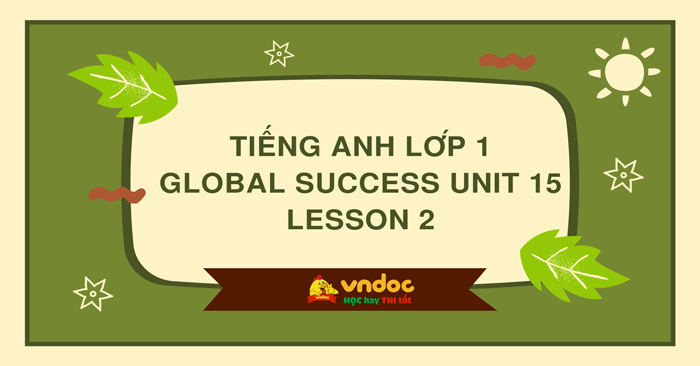 Tiếng Anh lớp 1 Global Success Unit 15 Lesson 2 - Unit 15 lớp 1 At the football match trang 66 ...
