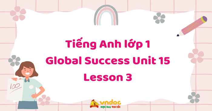 Tiếng Anh lớp 1 Global Success Unit 15 Lesson 3 - Unit 15 lớp 1 At the football match trang 67 ...