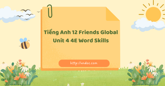 Tiếng Anh 12 Friends Global Unit 4 4E Word Skills - 4E Word Skills Unit 4 Friends Global 12 ...