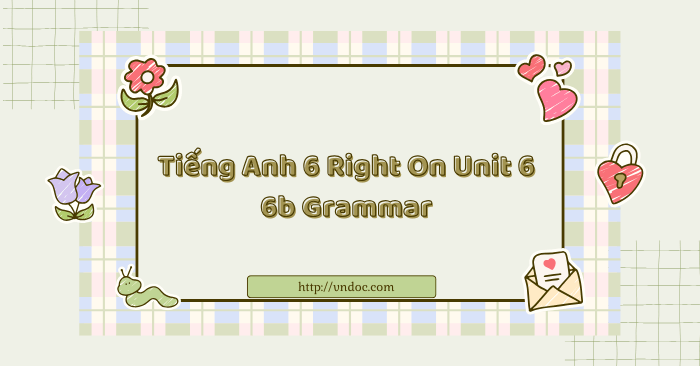 Tiếng Anh 6 Right On Unit 6 6b Grammar - Tiếng Anh lớp 6 unit 6 Entertainment trang 106, 107 ...