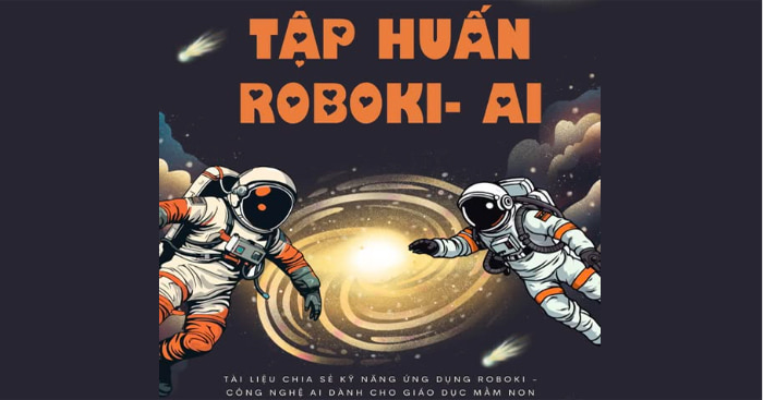Bộ tài liệu tập huấn Roboki AI cho giáo viên (File Word, PDF, Video ...