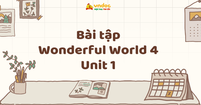 Bài tập Wonderful World 4 Unit 1 - Bài tập Unit 1 lớp 4 My family and ...