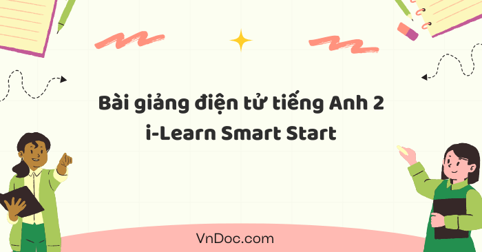 Bài giảng điện tử tiếng Anh 2 i-Learn Smart Start - Giáo án powerpoint tiếng Anh lớp 2 Smart ...