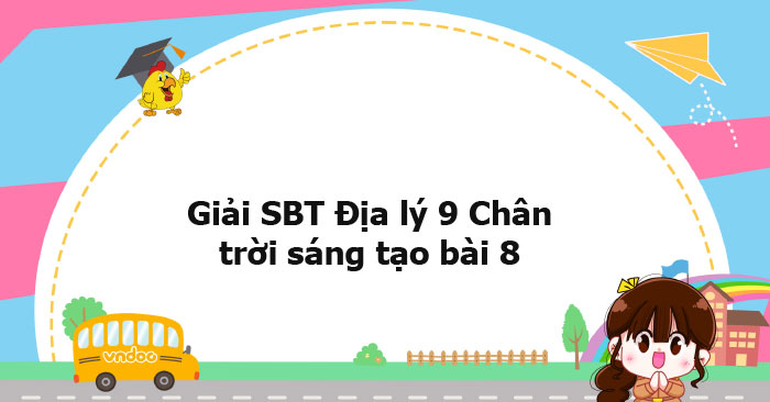 Giải SBT Địa lý 9 Chân trời sáng tạo bài 8 - Dịch vụ - VnDoc.com