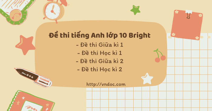100+ Đề thi tiếng Anh lớp 10 Bright - Đề kiểm tra Tiếng Anh 10 Bright ...