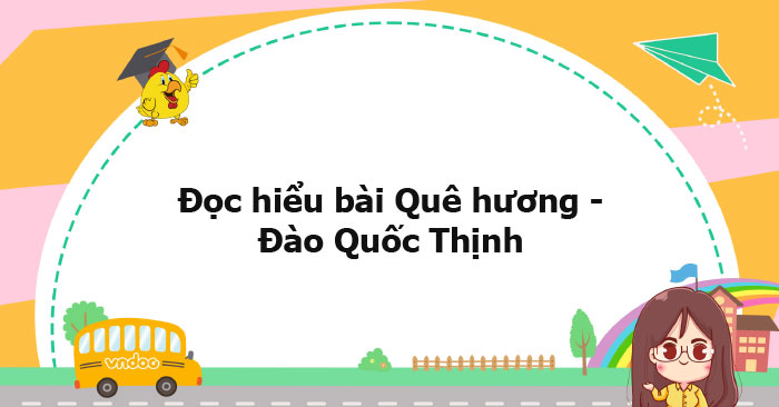 Đọc hiểu bài Quê hương - Đào Quốc Thịnh - Luyện đề đọc hiểu Ngữ văn 8 - VnDoc.com